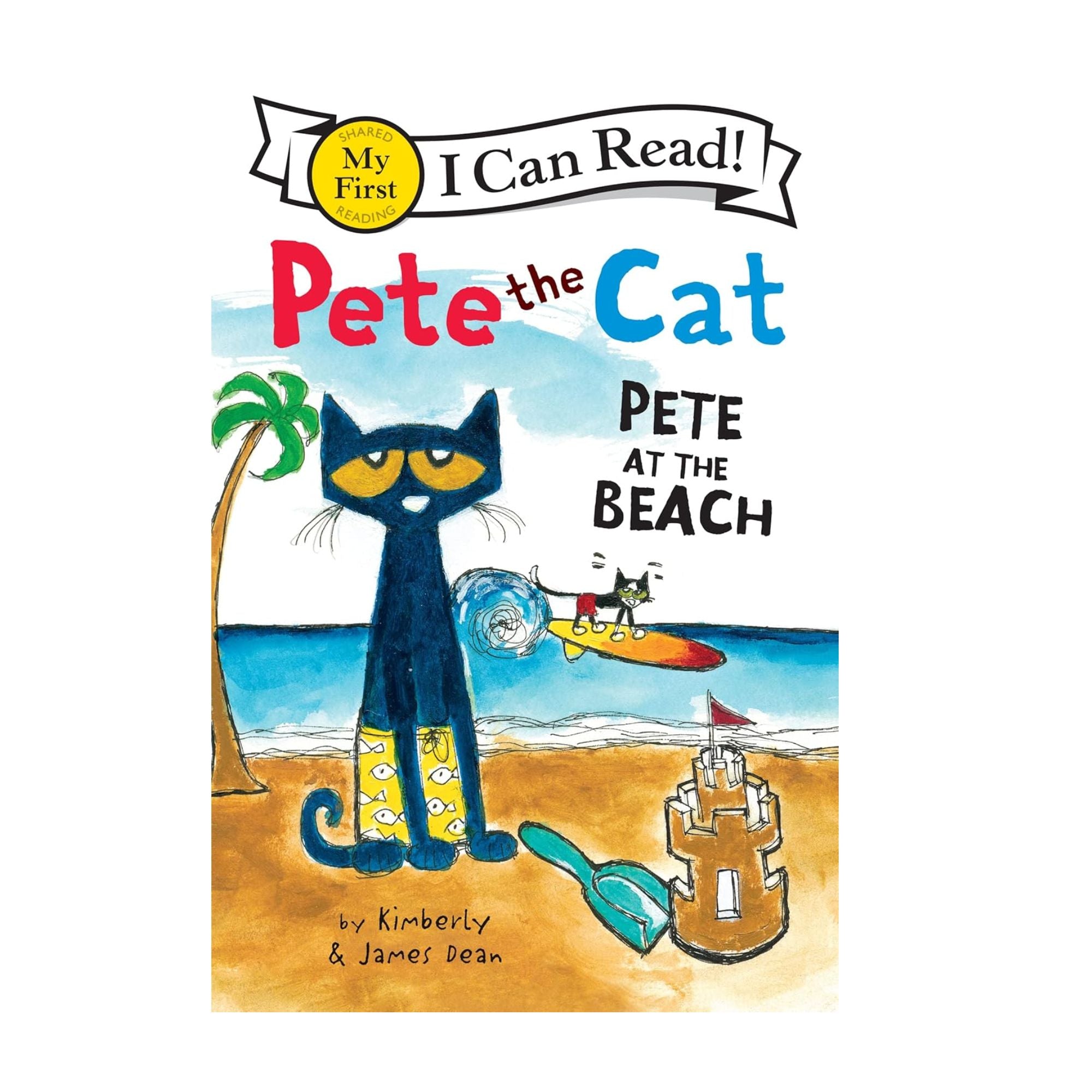 Pete the Cat: Pete at the Beach by James Dean | My First I Can Read ...